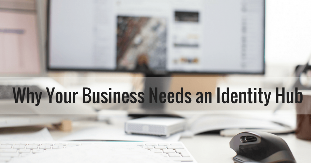 Why Your Business Needs an Identity Hub | Optimal IdM
